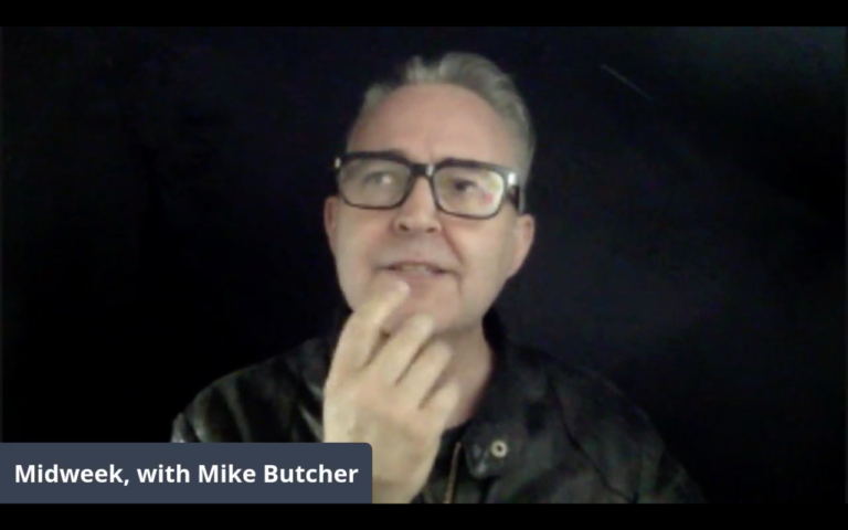 Midweek, with Mike Butcher – Mike Butcher